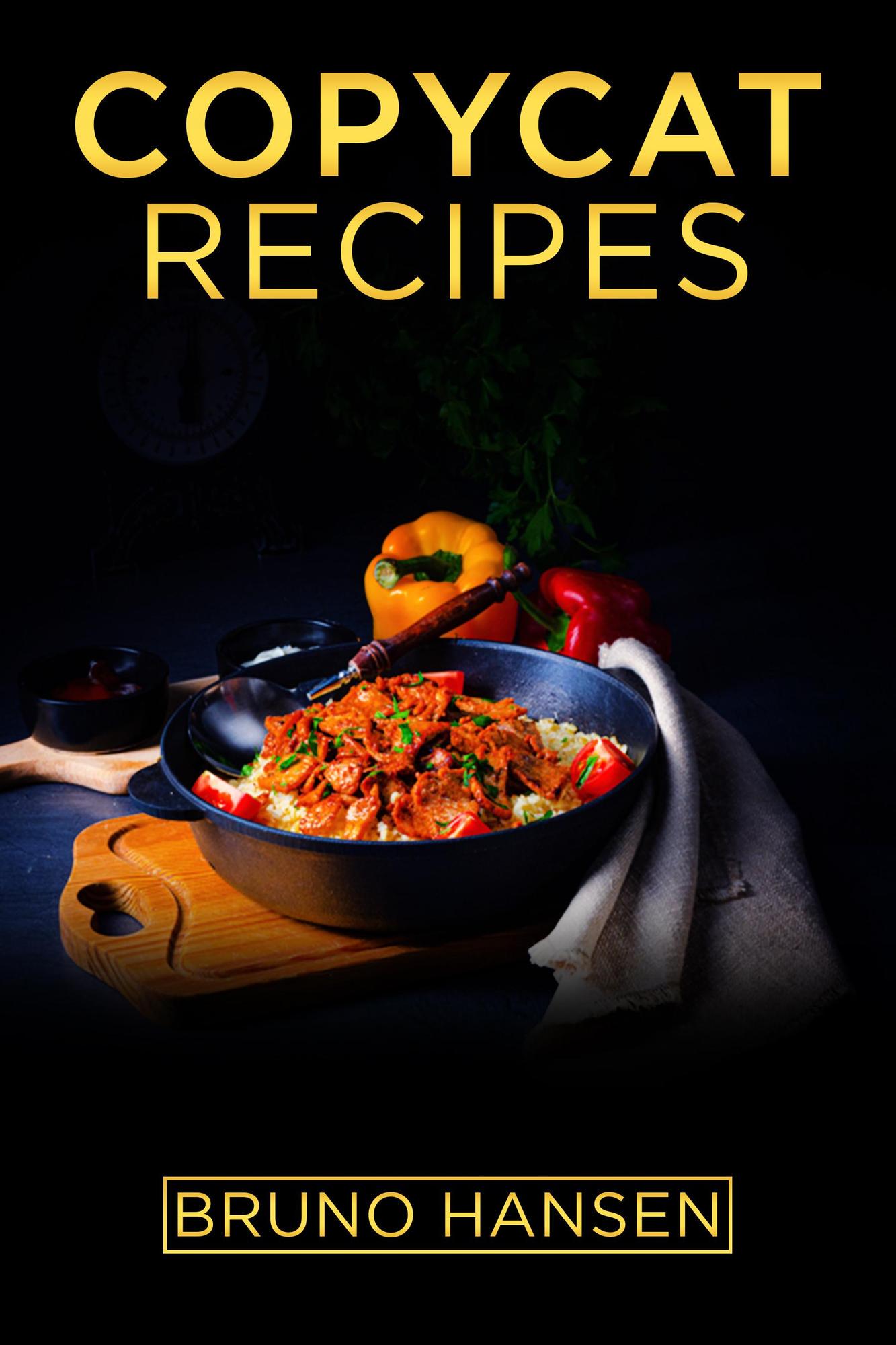 Smashwords – Copycat Recipes – a book by Bruno Hansen
