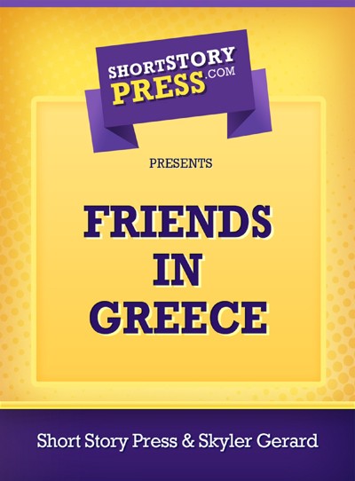 Smashwords – Friends In Greece – a book by Skyler Gerard