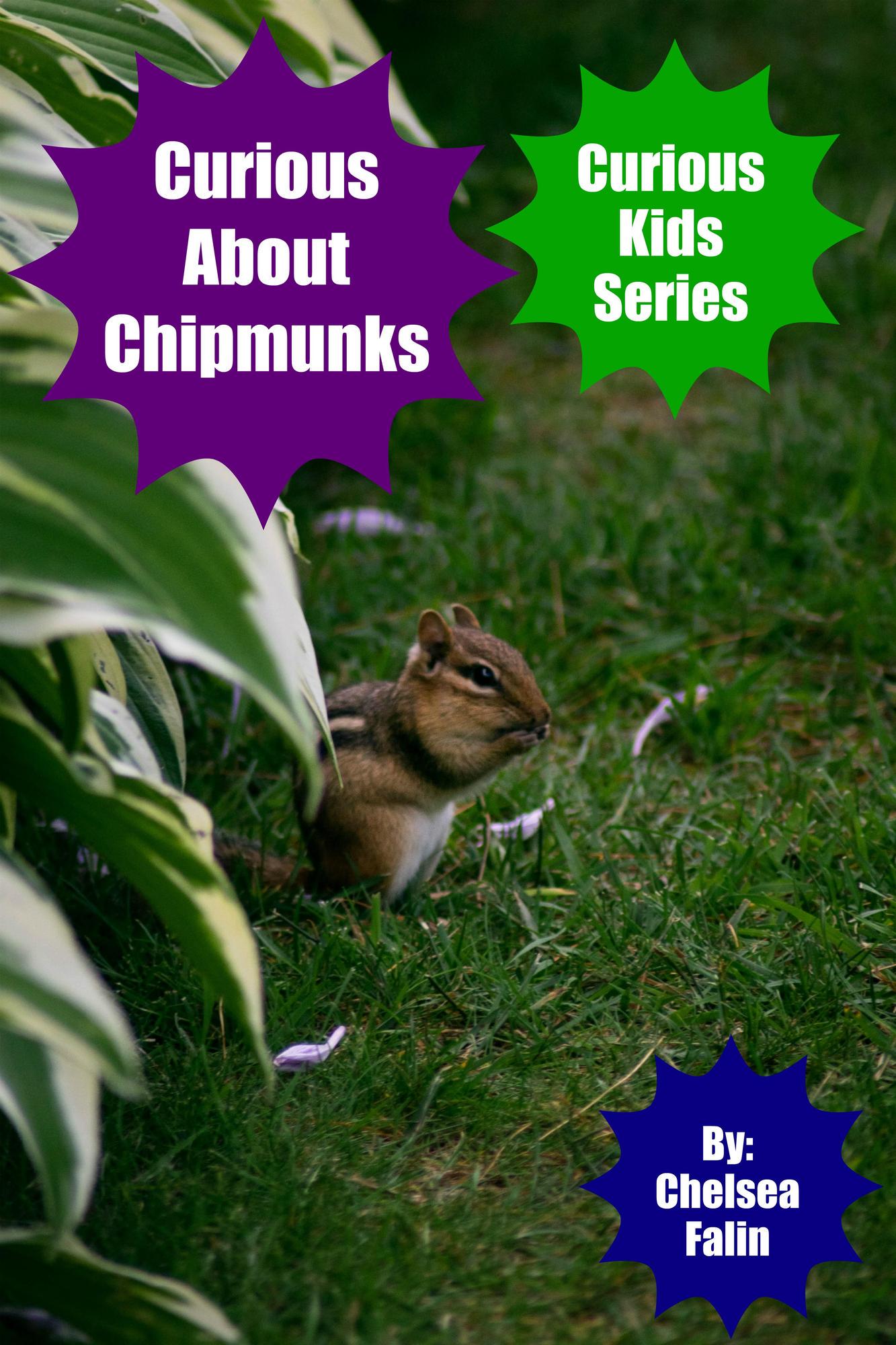 Smashwords – Curious About Chipmunks – a book by Chelsea Falin