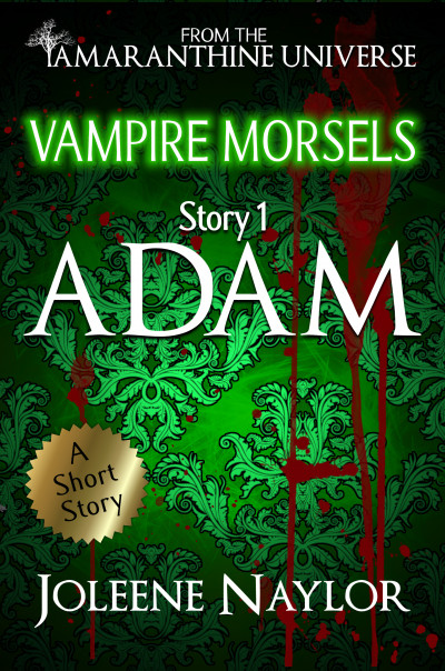 Smashwords – Adam (Vampire Morsels) – a book by Joleene Naylor