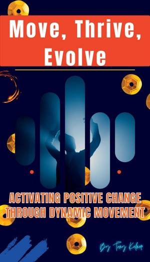 Smashwords – Move, Thrive, Evolve: Activating Positive Change through ...