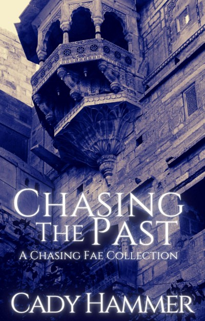 Smashwords – Chasing The Past: A Chasing Fae Collection – a book by ...