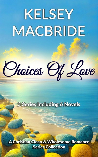 Smashwords – Choices of Love 3 Series Including 6 Novels – a book by Kelsey MacBride