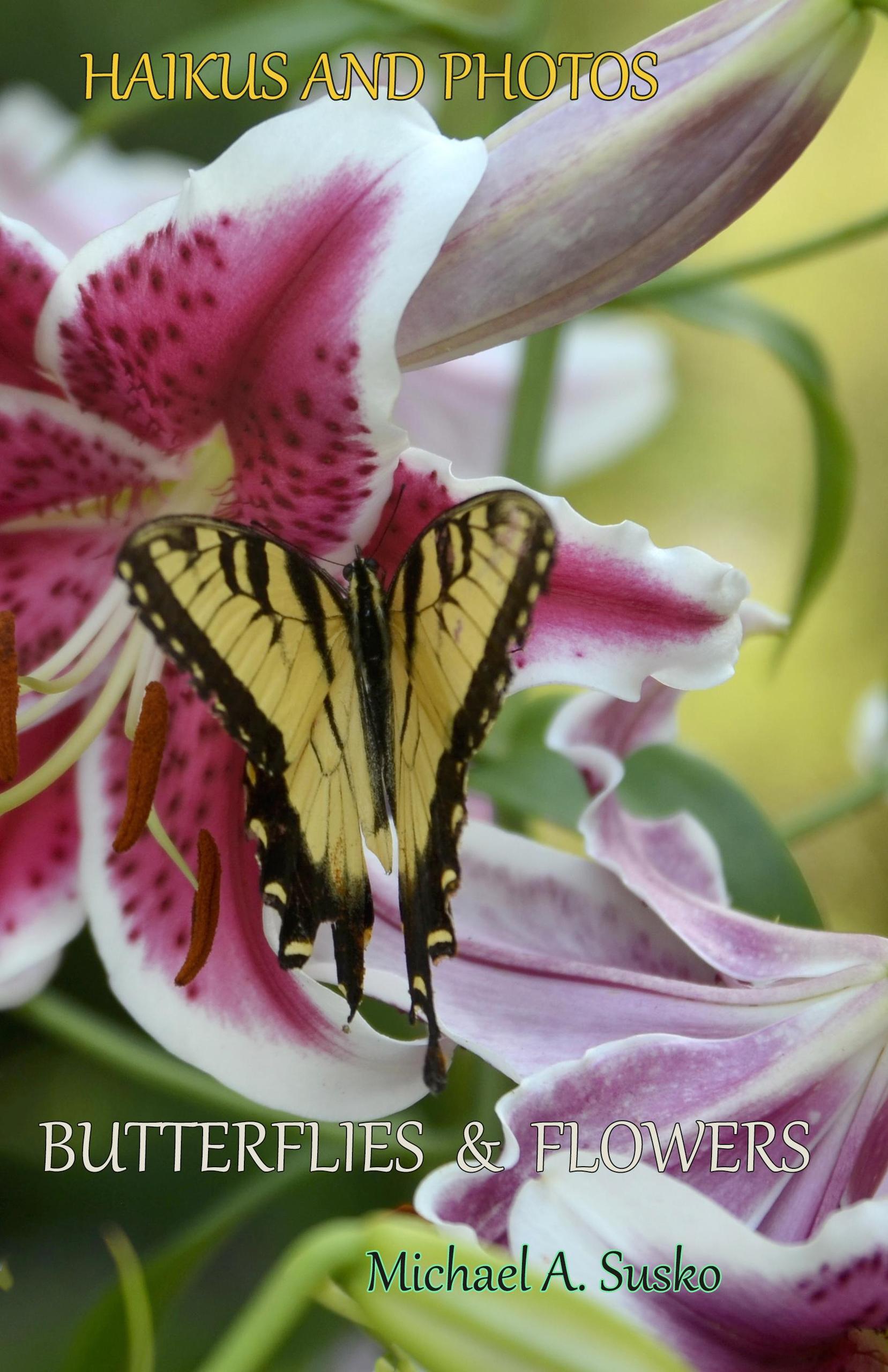 Smashwords – Haikus and Photos: Butterflies and Flowers – a book by Michael A. Susko