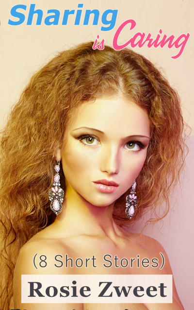 Smashwords – Sharing Is Caring (8 Short Stories) – a book by Rosie Zweet