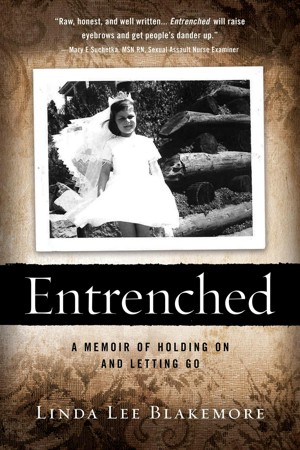 Smashwords – Entrenched: A Memoir of Holding On and Letting Go