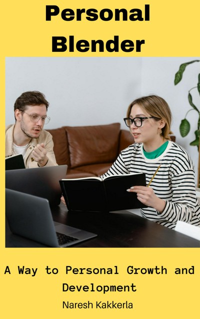 Smashwords – Personal Blender: A Way to Personal Growth and Development – a book by Naresh Kakkerla