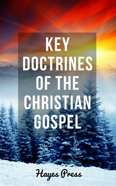 Smashwords – Key Doctrines of the Christian Gospel – a book by Hayes Press