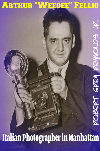 Smashwords – Arthur "Weegee" Fellig Italian Photographer In Manhattan ...