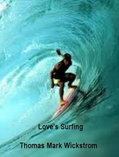Smashwords – Love's Surfing Songs – a book by Thomas Mark Wickstrom