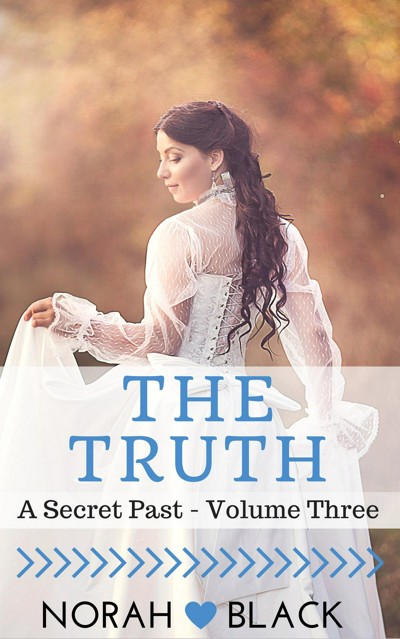 Smashwords – The Truth (A Secret Past - Volume Three) – a book by Norah Black