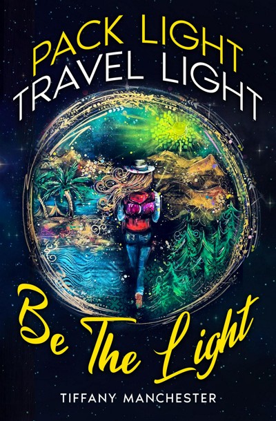 Smashwords – Pack Light, Travel Light, Be The Light – a book by Tiffany Manchester