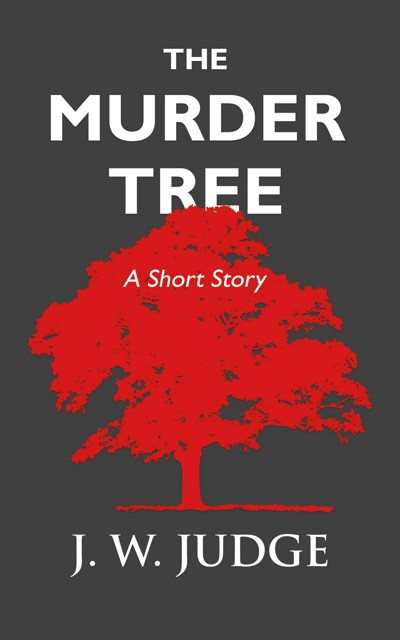 Smashwords – The Murder Tree (A Short Story) – a book by J. W. Judge
