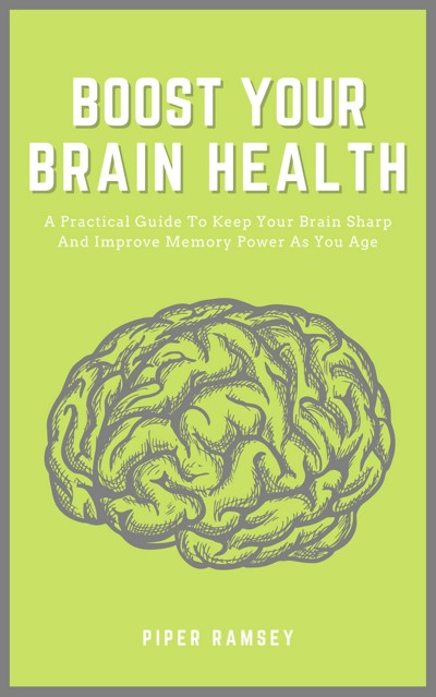 Smashwords – Boost Your Brain Health - A Practical Guide To Keep Your Brain Sharp And Improve ...