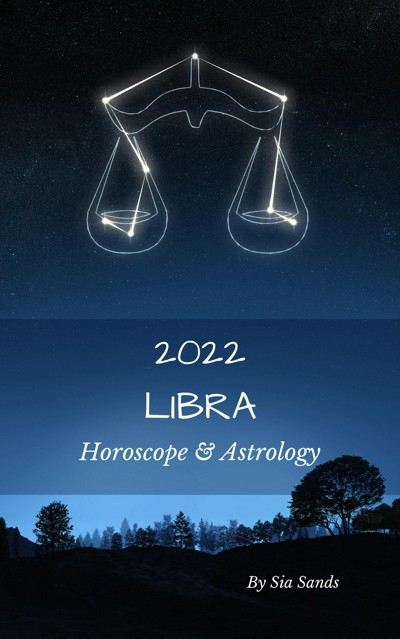 Smashwords – Libra Horoscope & Astrology 2022 – a book by Sia Sands