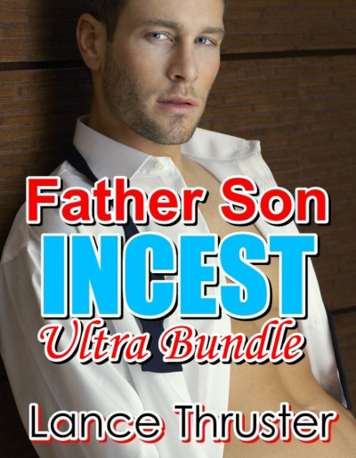 Smashwords Father Son Incest Ultra Bundle A Book By Lance Thruster