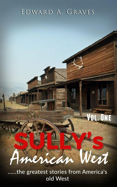 Smashwords – Sully's American West – a book by Edward A. Graves