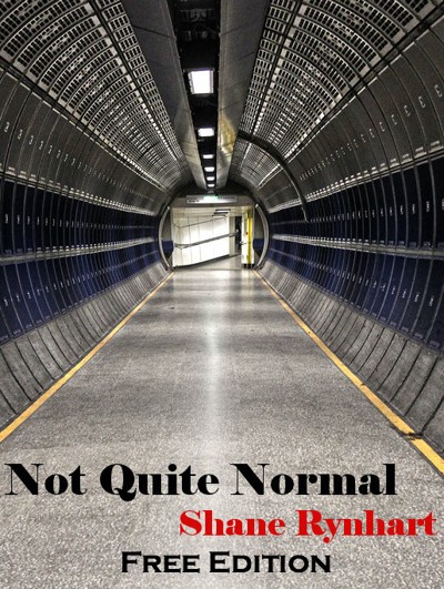 Smashwords – Not Quite Normal - Free Edition – a book by Shane Rynhart