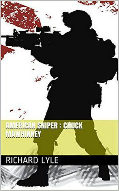 Smashwords – American Sniper : Chuck Mawhinney – a book by Richard Lyle