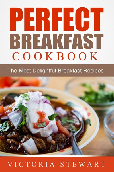 Smashwords – Perfect Breakfast Cookbook: The Most Delightful Breakfast ...