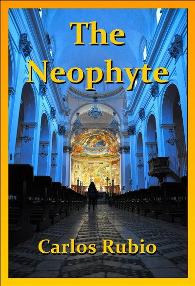 Smashwords – The Neophyte – a book by Carlos Rubio