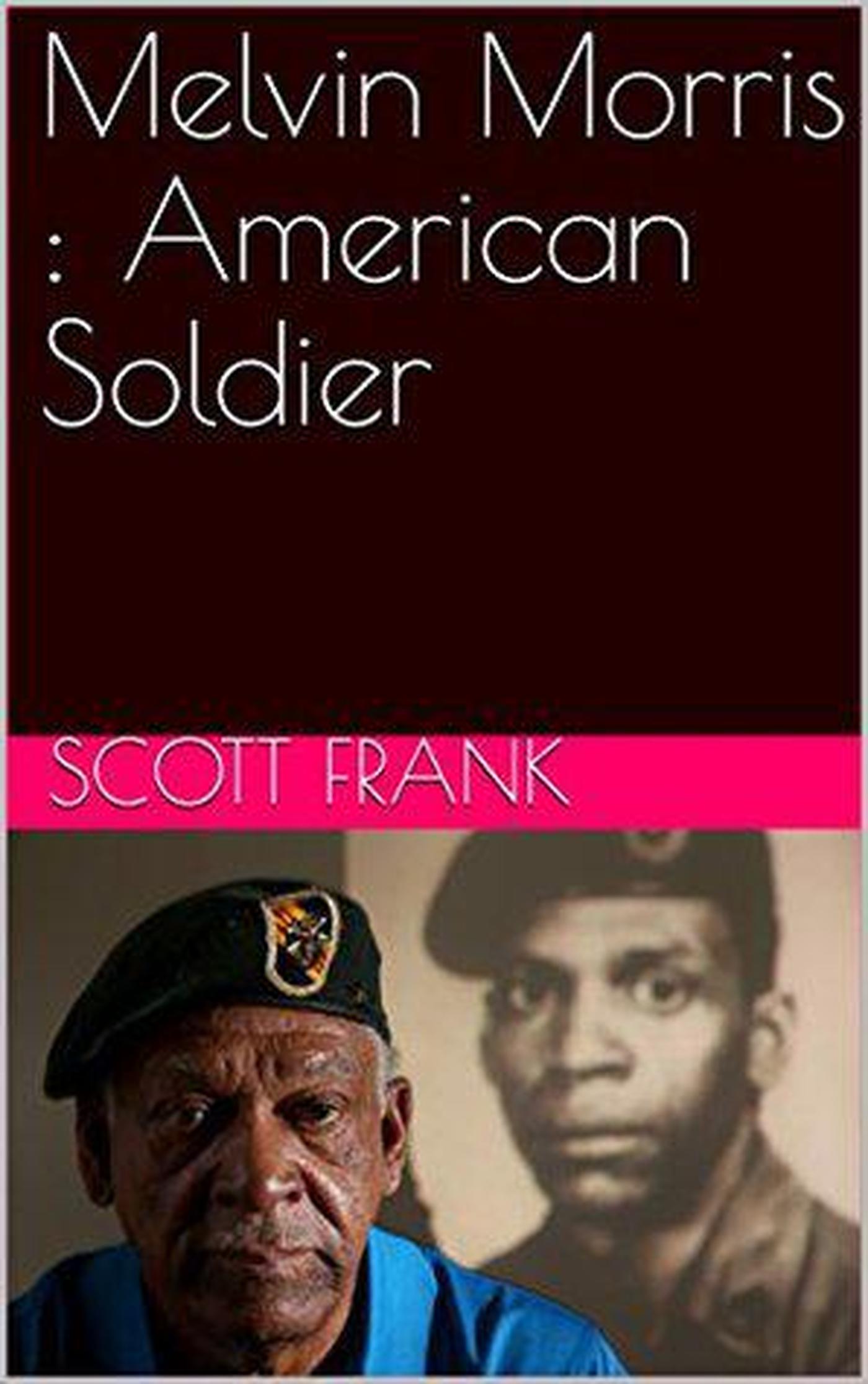 Smashwords – Melvin Morris : American Soldier – a book by Scott Frank