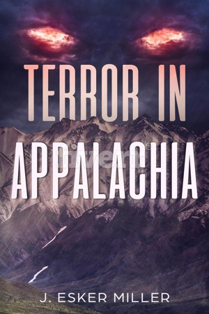 Smashwords – Terror in Appalachia – a book by J.Esker Miller