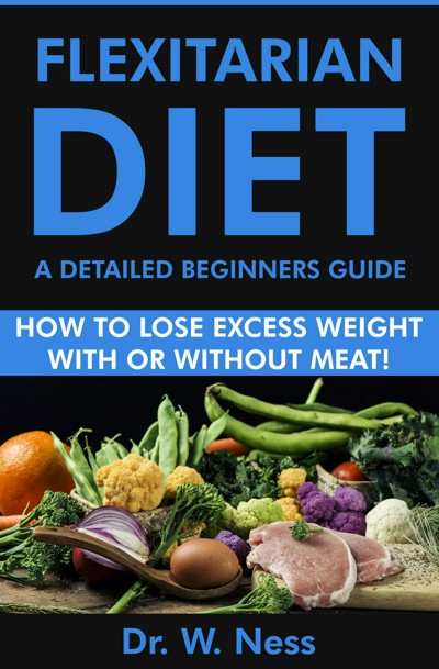 Smashwords – Flexitarian Diet: A Detailed Beginners Guide (How to Lose ...