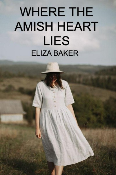 Smashwords – Where The Amish Heart Lies – a book by Eliza Baker