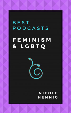 Smashwords – Best Podcasts: Feminism and LGBTQ