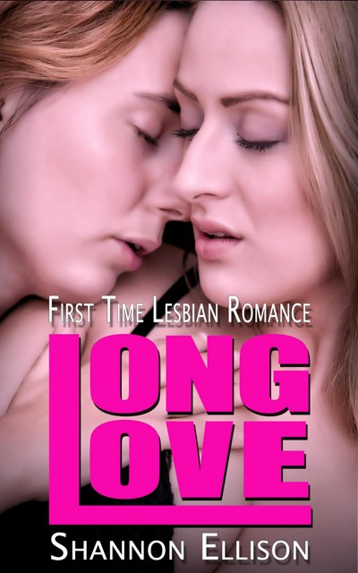 Smashwords Long Love First Time Lesbian Romance A Book By Shannon