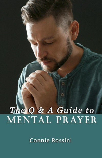 Smashwords – The Q & A Guide to Mental Prayer – a book by Connie Rossini