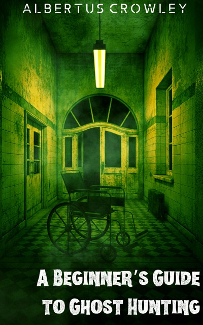 Smashwords – A Beginner’s Guide to Ghost Hunting – a book by Albertus Crowley