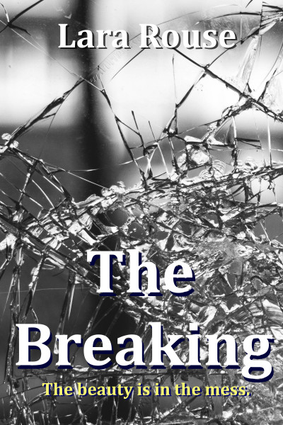 Smashwords – The Breaking – a book by Lara Rouse