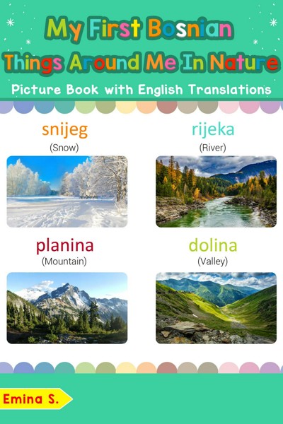Smashwords – My First Bosnian Things Around Me in Nature Picture Book with English Translations ...