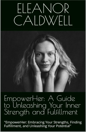 Smashwords – EmpowerHer: A Guide to Unleashing Your Inner Strength and Fulfillment