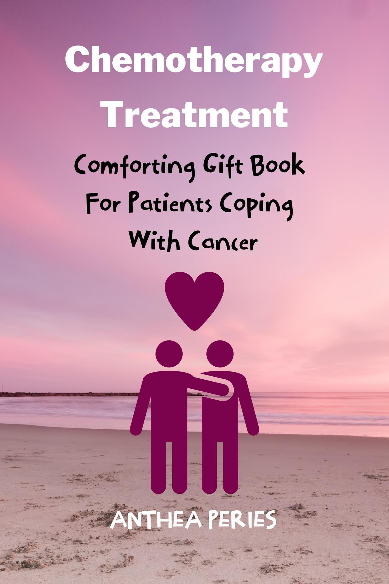 Smashwords – Chemotherapy Treatment: Comforting Gift Book For Patients ...