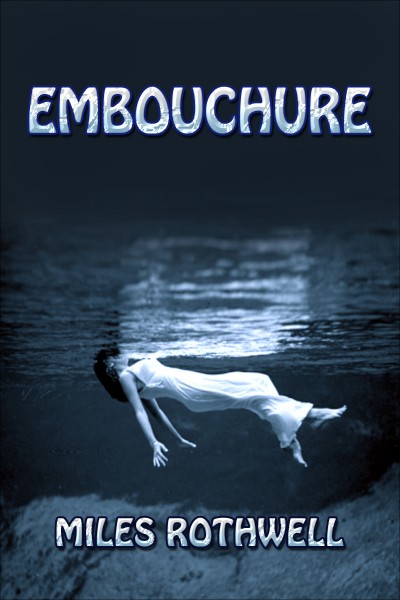 Smashwords – Embouchure – a book by Miles Rothwell