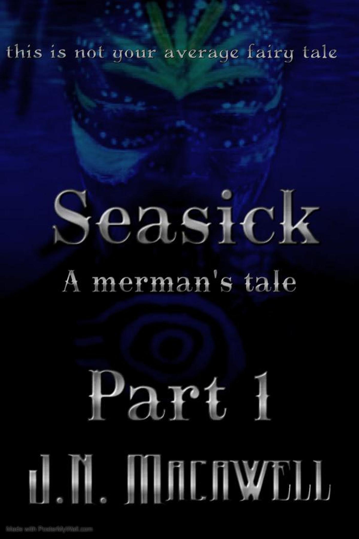 Smashwords – Seasick A Merman's Tale Part 1 – a book by J.N. Macawell