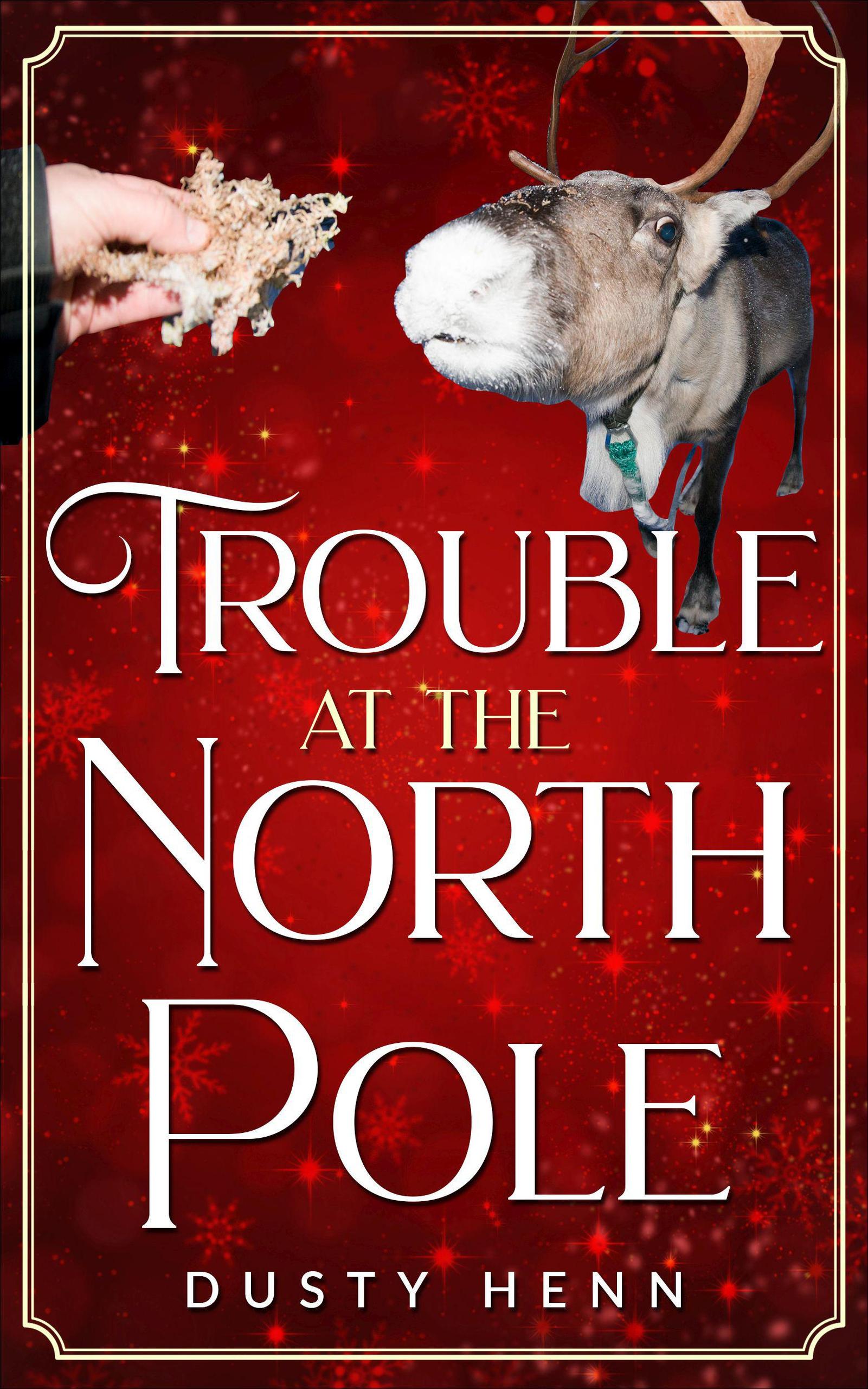 Smashwords – Trouble at the North Pole – a book by Dusty Henn