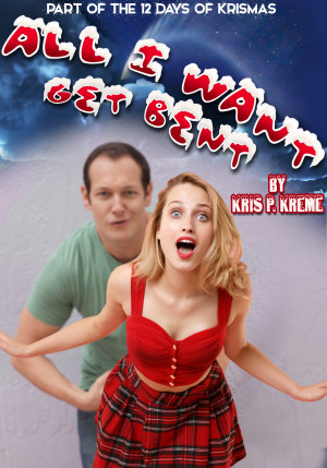 Smashwords – All I Want... Get Bent