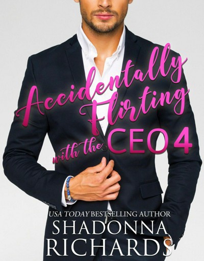 Smashwords – Accidentally Flirting with the CEO 4 – a book by Shadonna Richards