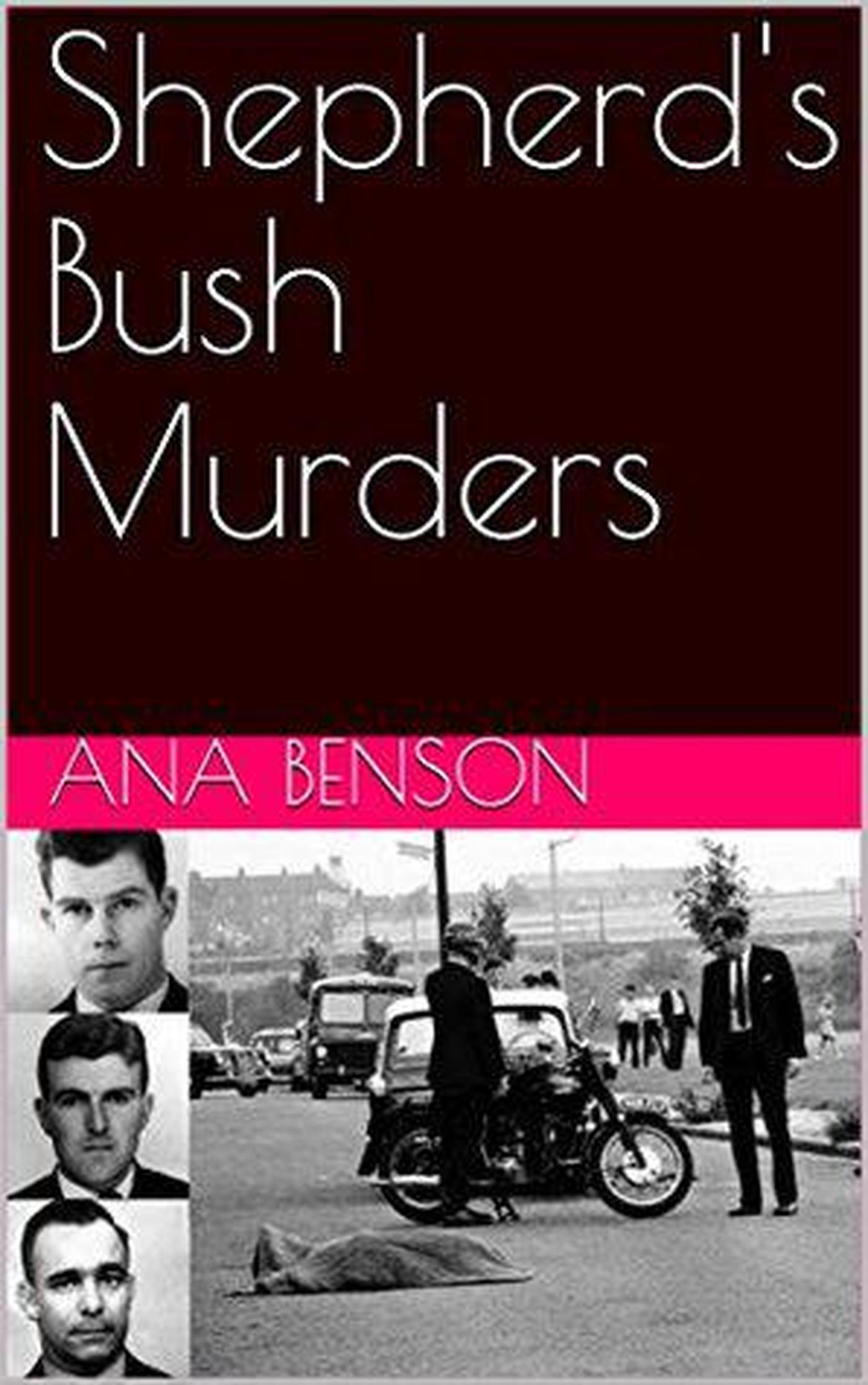 Smashwords – Shepherd's Bush Murders – a book by Ana Benson