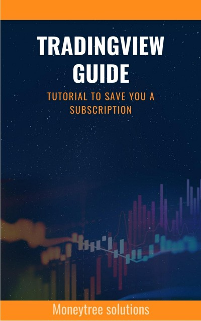 Smashwords – Tradingview Guide: Tutorial To Save You a Subscription – a book by MoneyTree Solutions