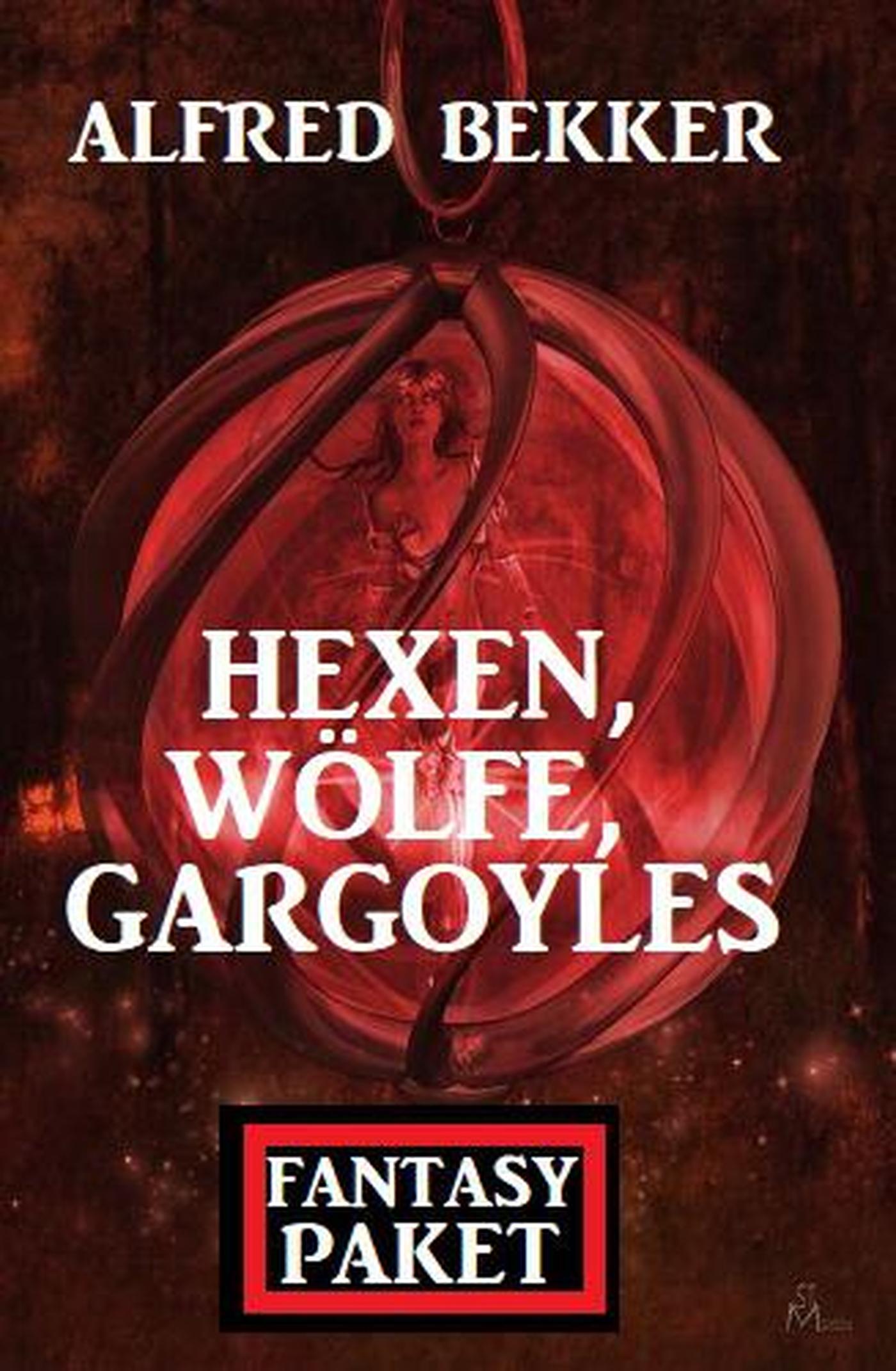 Smashwords – Hexen, Wölfe, Gargoyles: Fantasy Paket – a book by Alfred ...