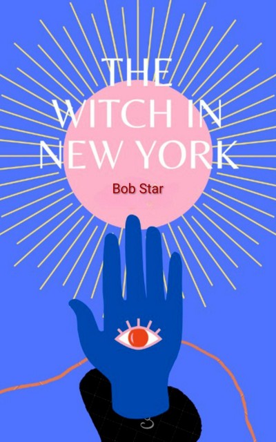 Smashwords – The Witch in New York – a book by Bob Star