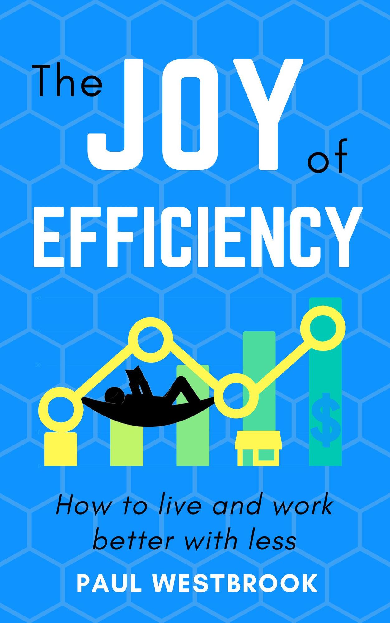 Smashwords – The Joy of Efficiency – a book by Paul Westbrook