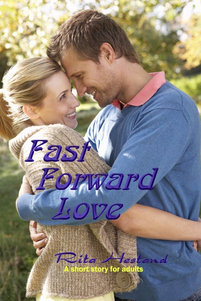 Smashwords – Fast Forward Love – a book by Rita Hestand
