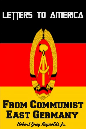 Smashwords – Letters To America From Communist East Germany – a book by ...
