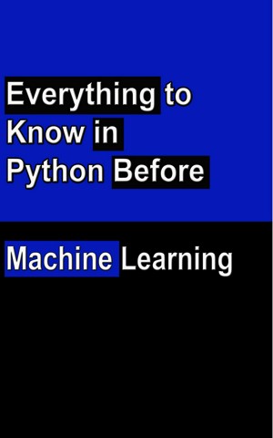 Smashwords – Everything to Know in Python Before Machine Learning